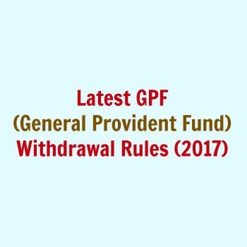 Latest Rules (2017) on GPF Withdrawal - Options & Guidelines