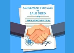 Sale Agreement Vs Sale Deed Vs Property Mutation | Differences